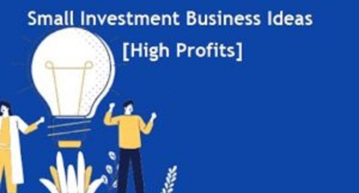 200 Good Small Scale Business Ideas with Low Investment