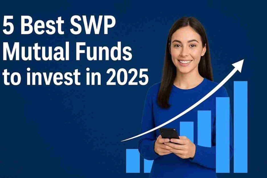 5 Best SWP Mutual Funds to Invest in 2025