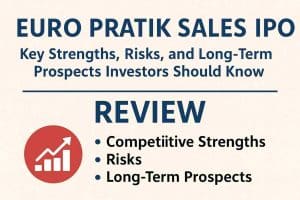 Euro Pratik Sales IPO – Key Strengths, Risks and Long-Term Prospects Investors Should Know